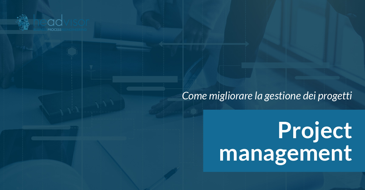 Project management: come migliorare le performance aziendali